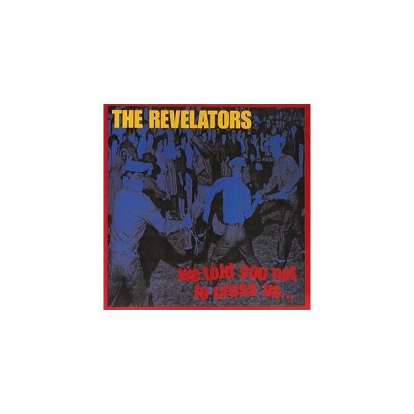 【発売日：1997年02月25日】種別:LP 【輸入盤】 洋楽ロック 発売日:1997/02/25 登録日:2017/06/27 レヴェレーターズ ウィー・トールド・ユー・ノット・トゥ・クロス・アス 内容:1. Ain’t Got a Th...