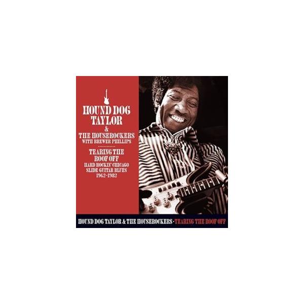 【発売日：2021年10月15日】種別:2CD 【輸入盤】 洋楽フォーク/カントリー 発売日:2021/10/15 登録日:2021/10/29 ハウンド・ドッグ・テイラー テアリング・ザ・ルーフ・オフ：ハード・ロッキング・シカゴ・スライド...