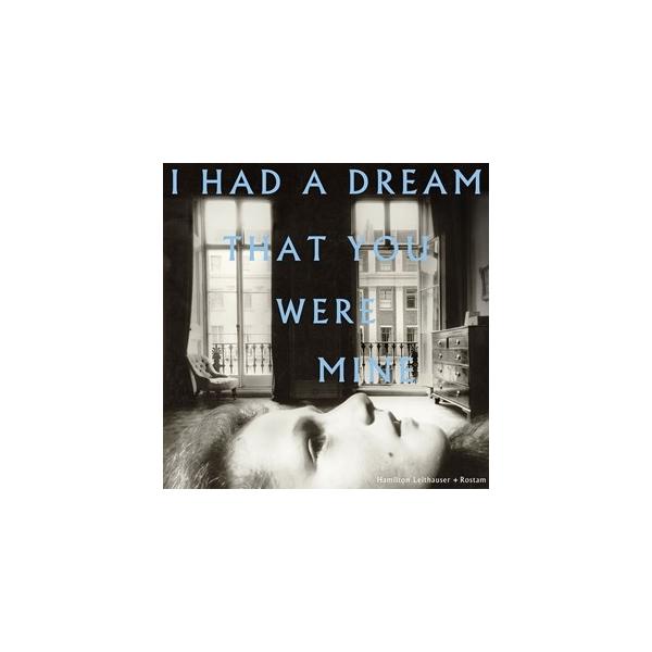 【発売日：2016年09月23日】種別:CD 【輸入盤】 洋楽ロック 発売日:2016/09/23 登録日:2016/08/24 ハミルトン・リーサウザー＋ロスタム アイ・ハッド・ア・ドリーム・ザット・ユー・ワー・マイン 内容:1. A 1...