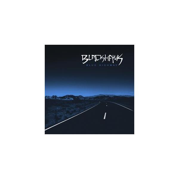 【発売日：2022年06月24日】種別:CD 【輸入盤】 洋楽フォーク/カントリー 発売日:2022/06/24 登録日:2022/04/15 ブラックホーク ブルー・ハイウェイ 内容:1. Don’t Put Yourself Down2...