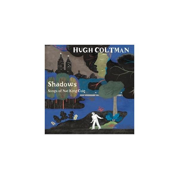 【発売日：2015年11月13日】種別:CD 【輸入盤】 イージーリスニングヒーリング/ニューエイジ 発売日:2015/11/13 登録日:2015/10/23 ヒュー・コルトマン シャドウズ-ソングス・オブ・ナット・キング・コール 内容:...