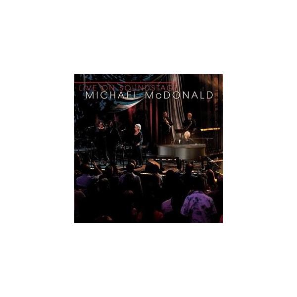 【発売日：2018年02月16日】種別:CD＋DVD 【輸入盤】 洋楽ロック 発売日:2018/02/16 登録日:2018/01/16 マイケル・マクドナルド ライヴ・オン・サウンドステージ Michael McDonald Michae...