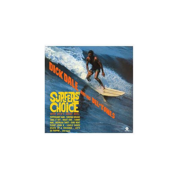 【発売日：2017年03月10日】種別:LP 【輸入盤】 洋楽ロック 発売日:2017/03/10 登録日:2015/06/19 ディック・デイル＆ヒズ・デル・トーンズ サーファーズ・チョイス＋4ボーナス・トラックス 内容:1. Surf ...