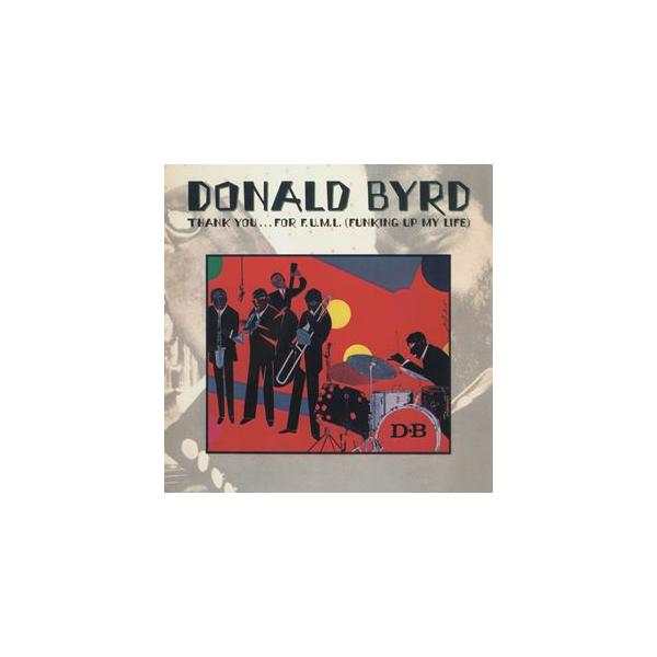 【発売日：2024年09月13日】種別:CD 【輸入盤】 ジャズ・フュージョン海外ジャズ 発売日:2024/09/13 登録日:2024/08/07 ドナルド・バード サンキュー・フォー・F.U.M.L（ファンキング・アップ・マイ・ライフ）...