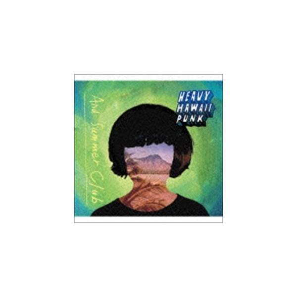 【発売日：2016年07月06日】種別:CD 邦楽ロック/ソウル 発売日:2016/07/06 販売元:スペースシャワーネットワーク 登録日:2016/04/25 And Summer Club アンドサマークラブ ヘビー ハワイ パンク ...