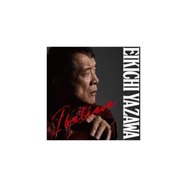 【発売日：2026年01月28日】種別:レコード 12inch 邦楽ロック/ソウル 発売日:2026/01/28 販売元:ユニバーサル ミュージック 登録日:2025/10/17 矢沢永吉 ヤザワエイキチ アイ ビリーブ 矢沢永吉 CD Y...