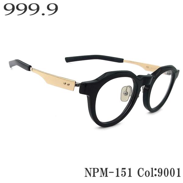 ■ブランド：999.9 フォーナインズ■型番：NPM-151 9001■性別：ユニセックス・男性/女性【商品詳細】■サイズ：レンズ横幅46ミリ、縦幅約39ミリ、鼻幅23ミリ、テンプルの長さ138ミリ、フレーム全体の幅：約140ミリ■フレーム...