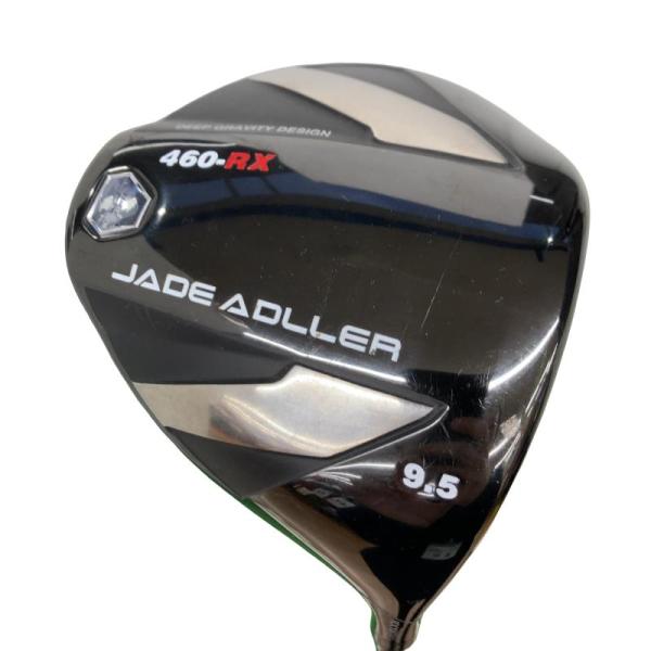中古　Cランク　アドラージャパン　ＪＡＤＥ　ＡＤＬＬＥＲ　ＪＡＤＥ　ＡＤＬＬＥＲ　４６０−ＲＸ　　９．５°　ドライバー　リシャフト 　フレックスその他 ロフト角:9.50