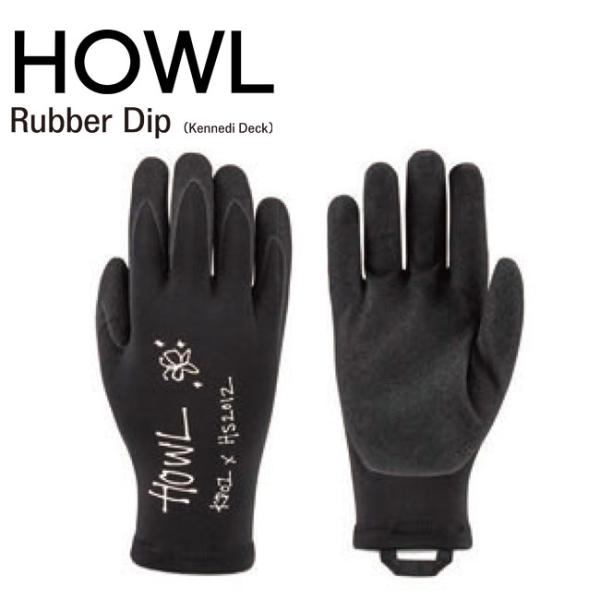 □商品詳細・ブランド：HOWL（ハウル）・モデル：Rubber Dip Glove Kennedi Deck / ラバー ディップ グローブ ケネディ デック・シーズン：2026-2027モデル・カテゴリー：スノーボードグローブ・対象：メン...