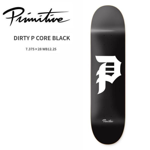 □商品詳細■ブランド：PRIMITIVE（プリミティブ）■モデル：DIRTY P CORE BLACK（ダーティー ピー コア ブラック）■SIZE：7.375×28 WB12.25※JESSUP GRIP TAPEデッキテーププレゼント▼...