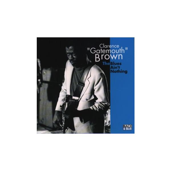 【発売日：1999年06月25日】【品番】 PCD-5529【発売日】 1999年06月25日【アーティスト】クラレンス“ゲイトマウス"・ブラウン【収録内容】(1)Blues Ain't Nothing(2)Piney Brown Blue...