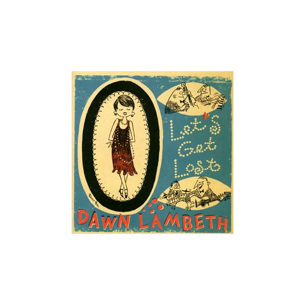 【発売日：2008年04月16日】【品番】 NACD-3255【JAN】 4540399032559【発売日】 2008年04月16日【アーティスト】ドーン・ランベス【収録内容】(1)Let's Get Lost(2)(I've Got)B...