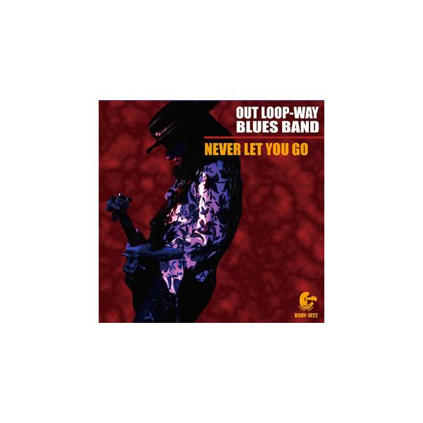 【発売日：2011年09月16日】【品番】 BSMF-1022【JAN】 4546266204678【発売日】 2011年09月16日【アーティスト】OUT LOOP-WAY BLUES BAND【収録内容】(1)YOU CAN'T CHE...