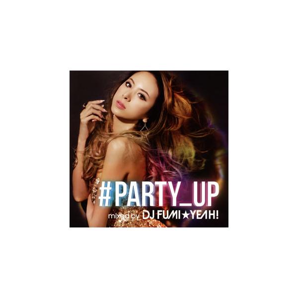 【発売日：2014年06月14日】【品番】 APR-1304【JAN】 4562338780451【発売日】 2014年06月14日【収録内容】［1］(1) PARTY UP Intro Megamix(DJ FUMI★YEAH!)(2)B...