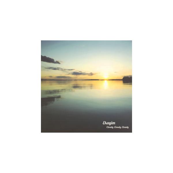 【発売日：2015年12月09日】【品番】 FAMC-211【JAN】 4935228154586【発売日】 2015年12月09日【アーティスト】Ekayim【収録内容】(1)Cloudy，Cloudy，Cloudy(2)Twilight...