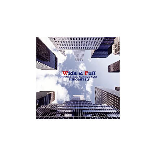 【発売日：2016年08月31日】【品番】 MMF-505【JAN】 4560447815408【発売日】 2016年08月31日【アーティスト】HIROMITSU|須藤満|和泉宏隆【収録内容】(1)Wide&amp;Full(2)Vela...