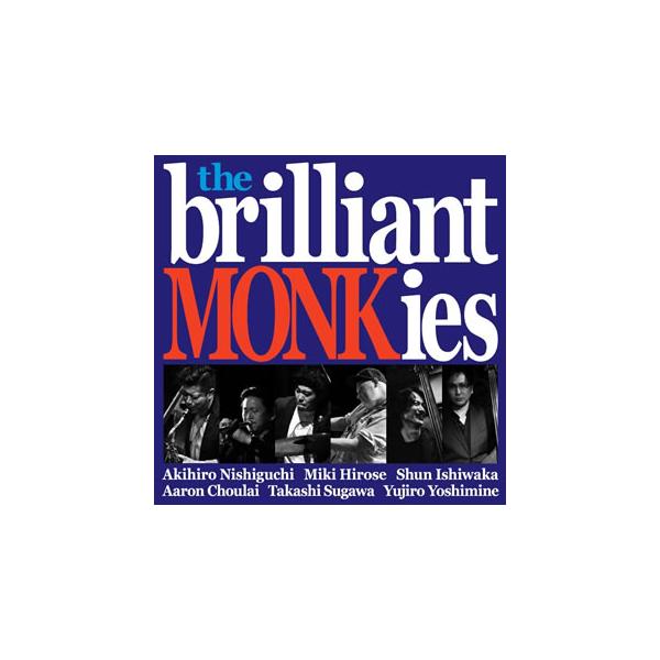 【発売日：2017年07月19日】【品番】 SCOL-1017【JAN】 4988044032729【発売日】 2017年07月19日【アーティスト】Brilliant Monkies|広瀬未来|西口明宏|石若駿|須川崇志|アーロン・チュー...