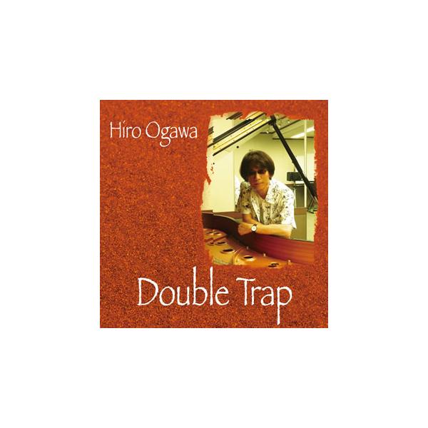 【発売日：2017年09月27日】【品番】 HMA-9845【JAN】 4571269420107【発売日】 2017年09月27日【アーティスト】Hiro Ogawa【収録内容】(1)Double Trap(2)Trio Music5(3...