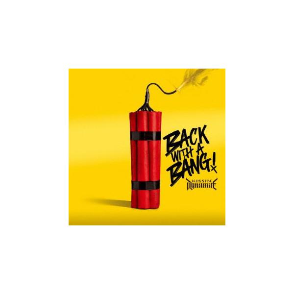 【発売日：2024年07月03日】【品番】 MICP-11894【JAN】 4527516023348【発売日】 2024年07月03日【アーティスト】キッシン・ダイナマイト【収録内容】(1)Back With A Bang(2)My Mo...