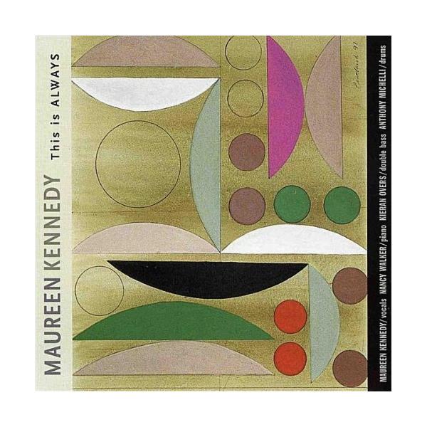 発売日: 2006/1/17輸入盤レーベル: Baldwin Street Music収録曲: 1.1 This Is Always - Maureen Kennedy, Gordon, Mack1.2 After You - Mauree...