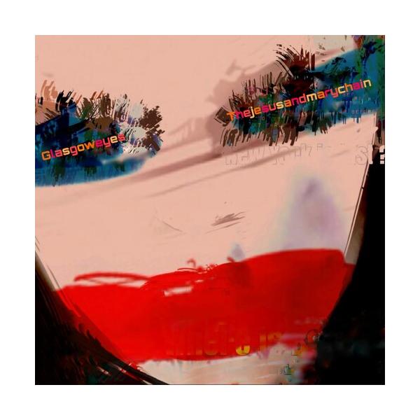2024/3/22 発売輸入盤レーベル： COOKING VINYL収録曲：Jesus &amp; Mary Chain / GLASGOW EYES / Marking 40 years of The Jesus And Mary Cha...