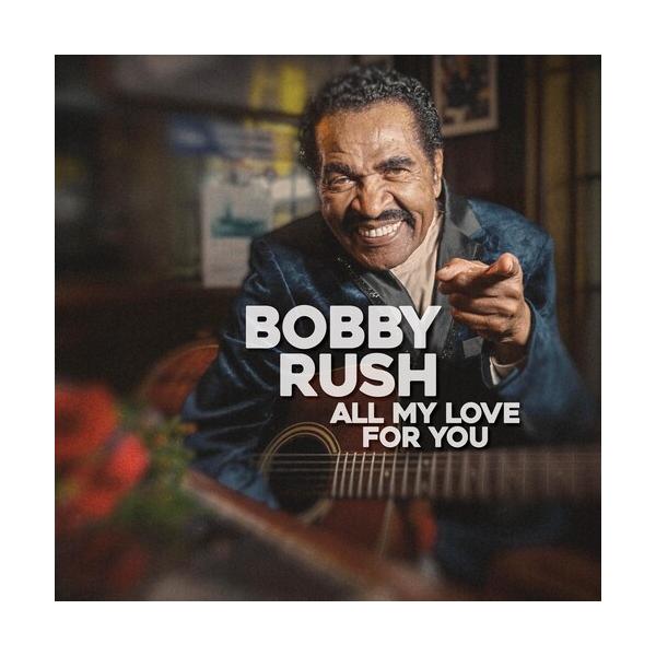 2023/8/18 発売輸入盤レーベル: DEEP RUSH VISUALS収録曲：This summer, Bobby Rush returns with his 29th studio album All My Love For You...