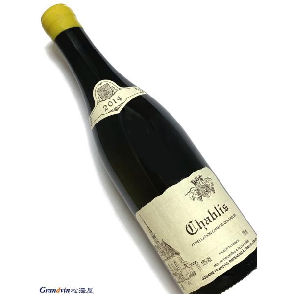 Domaine Francois Raveneau Chablis白ワイン　750ml[ＡＯＣ］シャブリ[評　価］90点The 2014 Chablis Villages from Domaine Raveneau is excellent...