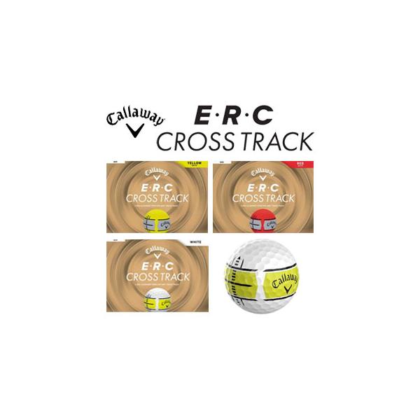 Callaway イーアールシー クロストラック ERC SOFT CROSS TRACK ホワイト イエロー レッド WHITE YELOW RED ボール