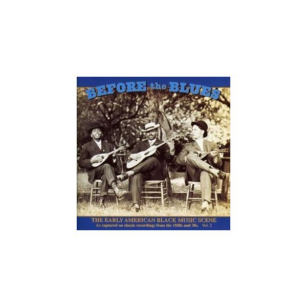 【発売日：1996年03月19日】種別:CD 【輸入盤】 洋楽ブルース/ゴスペル 発売日:1996/03/19 登録日:2017/06/09 ヴァリアス ビフォア・ザ・ブルース・2 内容:1. Dalas Rag by Dallas Str...