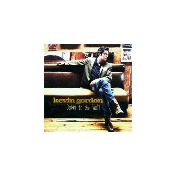 【発売日：2000年08月08日】種別:CD 【輸入盤】 洋楽ポップス 発売日:2000/08/08 登録日:2017/06/01 ケヴィン・ゴードン ダウン・トゥー・ザ・ウェル 内容:1. Down to the Well2. Burni...