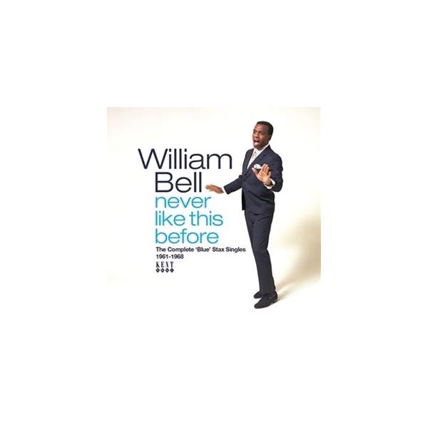 【発売日：2022年05月27日】種別:CD 【輸入盤】 洋楽ロック 発売日:2022/05/27 登録日:2022/09/16 ウィリアム・ベル ネヴァー・ライク・ディス・ビフォー：ザ・コンプリート・ブルー・スタックス・シングルス・196...