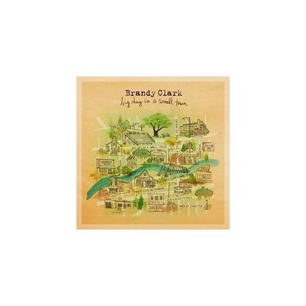 【発売日：2016年06月17日】種別:CD 【輸入盤】 洋楽フォーク/カントリー 発売日:2016/06/17 登録日:2016/05/06 ブランディ・クラーク ビッグ・デイ・イン・ア・スモール・タウン 内容:1. Soap Opera...