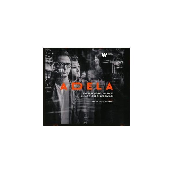 【発売日：2021年02月05日】種別:CD 【輸入盤】 クラシックその他 発売日:2021/02/05 登録日:2021/05/14 アレクサンドル・デンビチ／ ウーカシュ・クロパチェフスキ／ヤクブ・オルリンスキ アデーラ 内容:収録曲J...