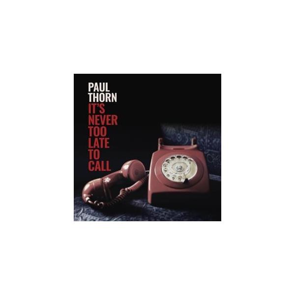 【発売日：2021年08月06日】種別:CD 【輸入盤】 洋楽ロック 発売日:2021/08/06 登録日:2021/07/16 ポール・ソーン ネヴァー・トゥ・レイト・トゥ・コール 内容:1. I Cannot Care2. By the...