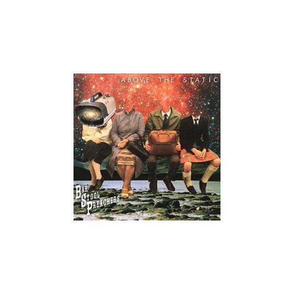 【発売日：2023年03月31日】種別:LP 【輸入盤】 洋楽ロック 発売日:2023/03/31 登録日:2023/06/15 バー・スツール・プリーチャーズ アバヴ・ザ・スタティック 内容:1. Call Me On the Way H...