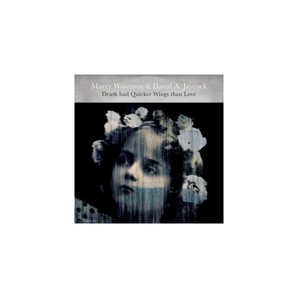 【発売日：2017年11月03日】種別:CD 【輸入盤】 洋楽ロック 発売日:2017/11/03 登録日:2017/10/18 マリー・ウォーターソン＆デヴィッド・A・ジェイコック デス・ハッド・クイッカー・ウイングス・ザン・ラヴ 内容:...