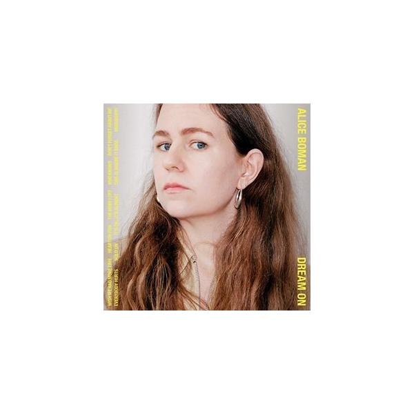 【発売日：2020年01月17日】種別:CD 【輸入盤】 洋楽ロック 発売日:2020/01/17 登録日:2020/02/17 アリス・ボーマン ドリーム・オン 内容:1. Wish We Had More Time2. Heart On...