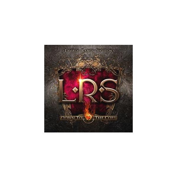 【発売日：2016年06月10日】種別:CD 【輸入盤】 洋楽ハードロック/ヘヴィメタル 発売日:2016/06/10 登録日:2016/06/27 LRS（ラヴェルディ／ラモス／ショットン） ダウン・トゥ・ザ・コア 内容:1. Our L...