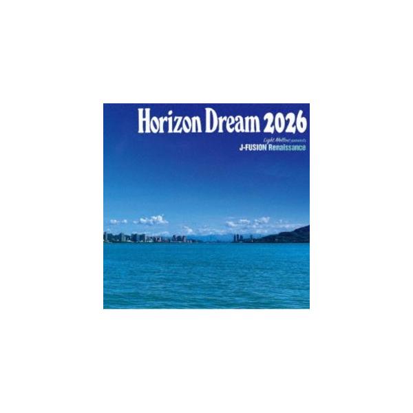 【発売日：2026年03月25日】種別:CD ジャズ・フュージョン国内フュージョン 発売日:2026/03/25 販売元:ユニバーサル ミュージック 登録日:2026/01/09 （V.A.） ホライゾン ドリーム 2026 （Variou...