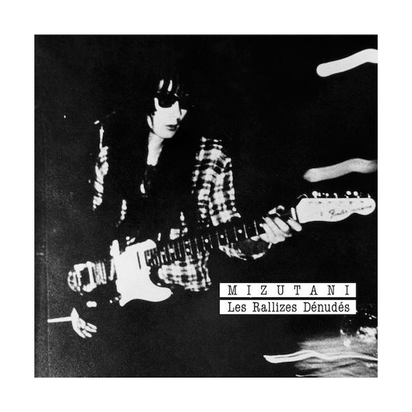 裸のラリーズ・水谷孝自身の名前を冠した『MIZUTANI / Les Rallizes Denudes』が、当時の参加メンバー久保田麻琴のリマスタリングで復刻リリース！アコースティックで内省的な、裸のラリーズの核・水谷のパーソナルな面が垣間...