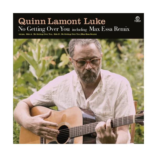 Quinn Lamont Lukeの新作バレアリック・ナンバーが＜Flower Records＞より世界初リリース！TRACKLISTA. No Getting Over YouB. No Getting Over You (Max Ess...