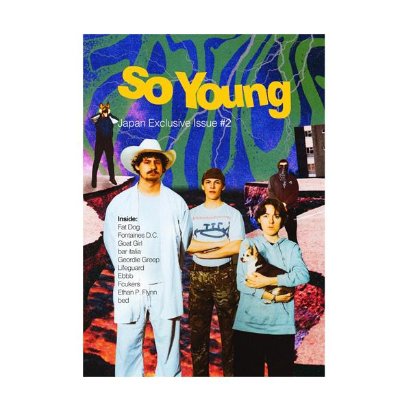 世界中のインディー・ファンを魅了するロンドン発のDIY音楽マガジンSo Young Magazineの日本特別版第2号！＜収録内容＞Fat Dog *Fontaines D.C. (Issue #50) **Geordie Greep *G...
