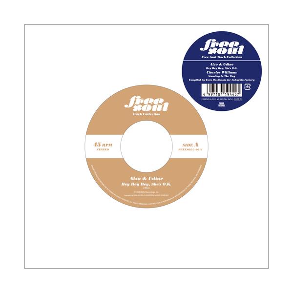 Free Soul30周年を記念した7インチ・シリーズ「Free Soul 7inch Collection」第2弾！TRACKLISTA. Alzo &amp; Udine / Hey Hey Hey, She's O.K.AA. Cha...