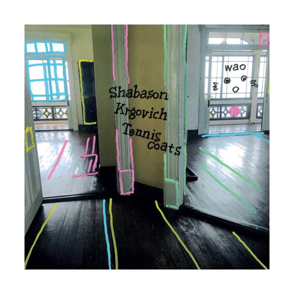 2024年4月に行われたShabason &amp; Krgovichの来日公演の期間中に2日間滞在した神戸・塩屋の旧グッゲンハイム邸にて、バックバンドを担当したテニスコーツを招いて制作・録音したコラボ作品がリリース。TRACKLISTA1...