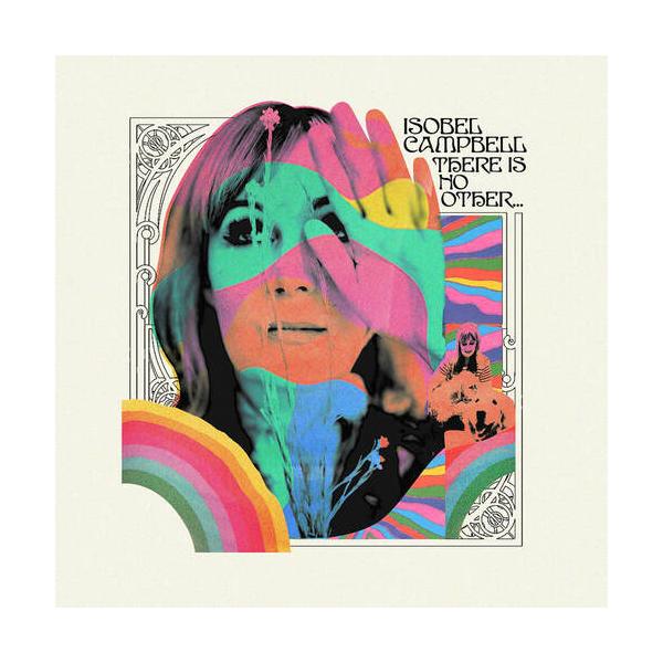 ex. Belle &amp; Sebastianのメンバーなど様々なインディー・バンドでの活動でも知られるIsobel Campbell、通算5作目となるソロ・アルバムを13年ぶりにリリース！ジャケットの雰囲気通りのサイケデリックな空気を...