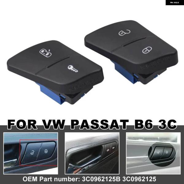 VW パサート B6 3C 2005 - 2011年8月用 車両ロック 制御 スイッチ サイドセントラルドア 制御 ボタン 3C0962125B 3C0962125 カスタム パーツ アクセサリーHigh-concerned chemica...