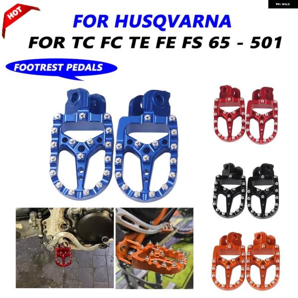 ハスクバーナ TC 65 85 125 250 FC450 TE FE TE125 EF300 FS450 FS 450 2015 オートバイ フットレスト フットペグ レスト ペダル カスタム パーツ アクセサリーHigh-concern...