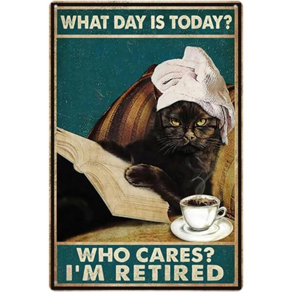 ブリキ看板 猫 レトロ WHAT DAY IS TODAY? WHO CARES? I'M RETIRED 20×30cm 1枚 サイン プレート 壁掛け 4穴 軽量 ヴィンテージ アメリカン 英語 NYANDELMO ND-0290-R0...