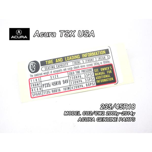 【商品名】アキュラTSX純正ラベル-"Tire.Loading.Information"＊タイヤ.ローディング.インフォメーション＊235/45R-18インチタイヤ空気圧警告シール＊北米(US)2009年-2014年モデル【適合車種】ホンダ...