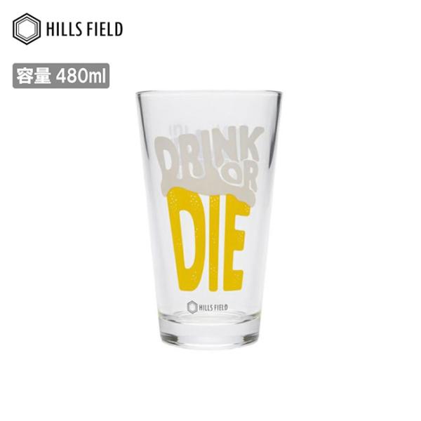 HILLS FIELD ヒルズフィールド DRINK OR DIE パイントグラス HF-PINT-DOD-W 【 コップ 食器 お酒 アルコール ビール ハイボール ガラス 食洗機対応 アウトドア 】